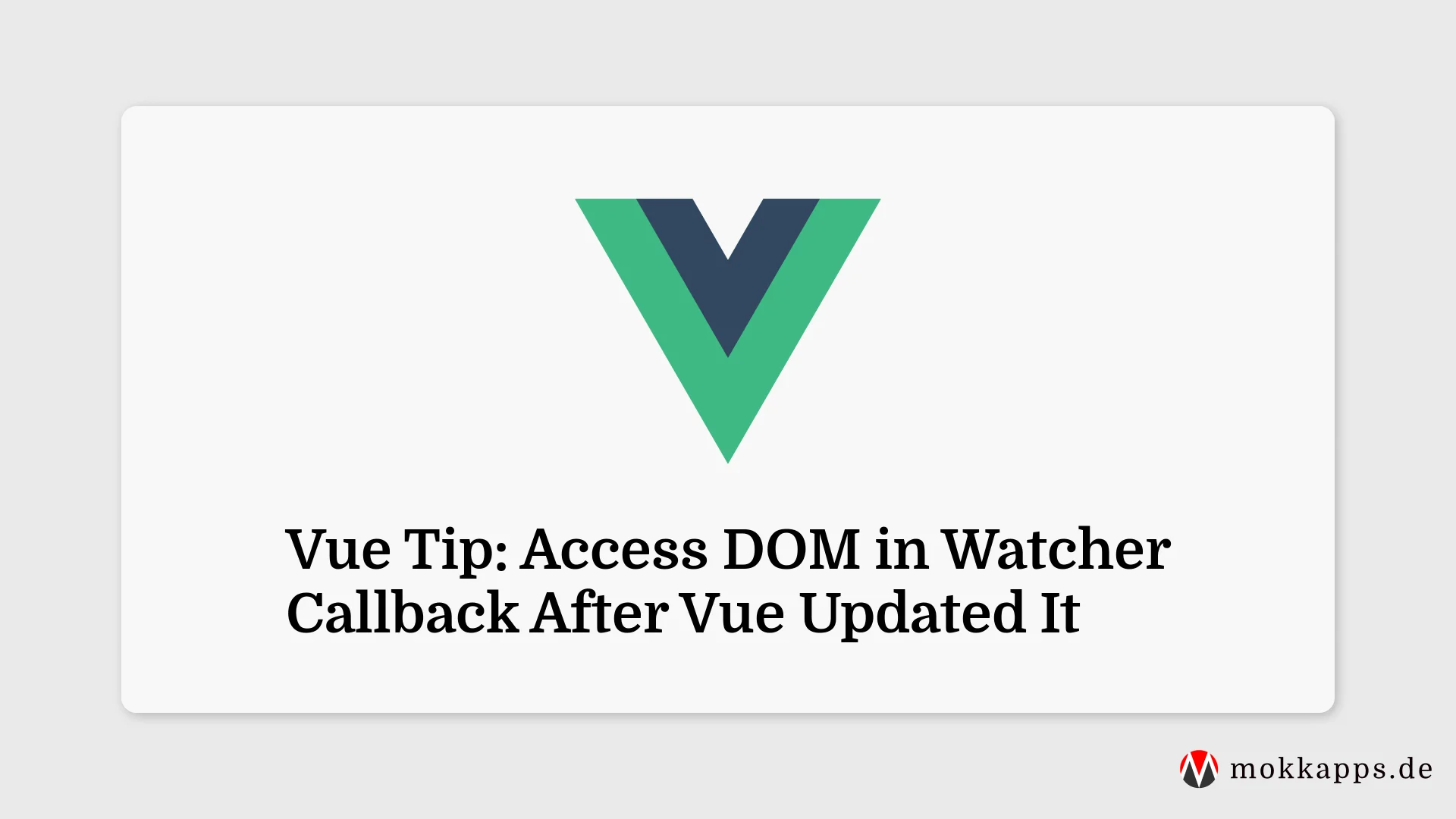 Vue Tip: Access DOM in Watcher Callback After Vue Updated It - Michael ... Vue Tip: Access DOM in Watcher Callback After Vue Updated It - Michael ...